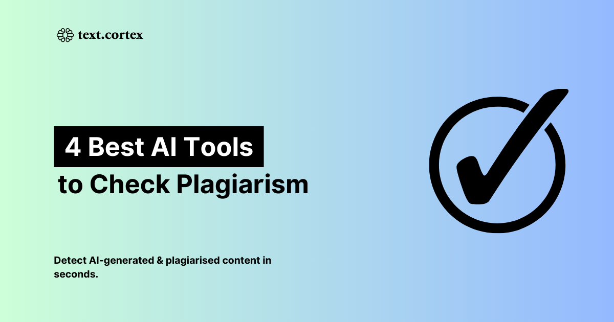 4 Best AI Plagiarism Checkers to Detect AI-Generated Content